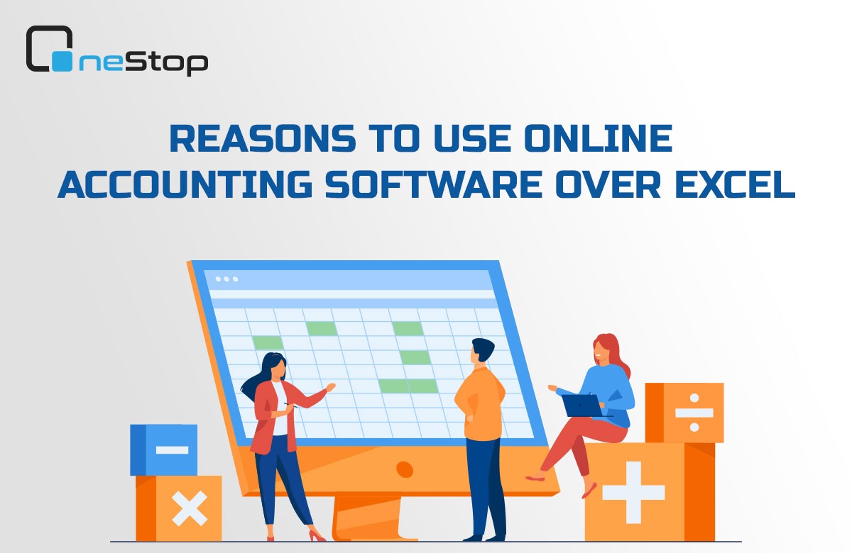 Why Online Accounting Software Is Better Than Excel OneStop